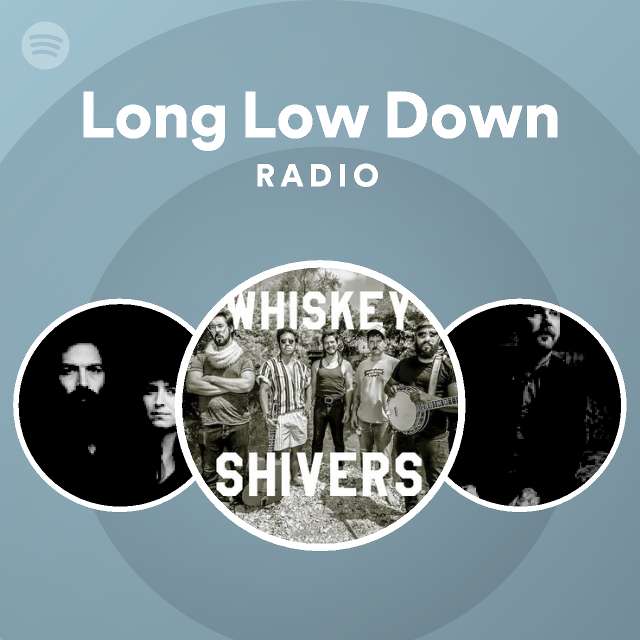 Long Low Down Radio - playlist by Spotify | Spotify