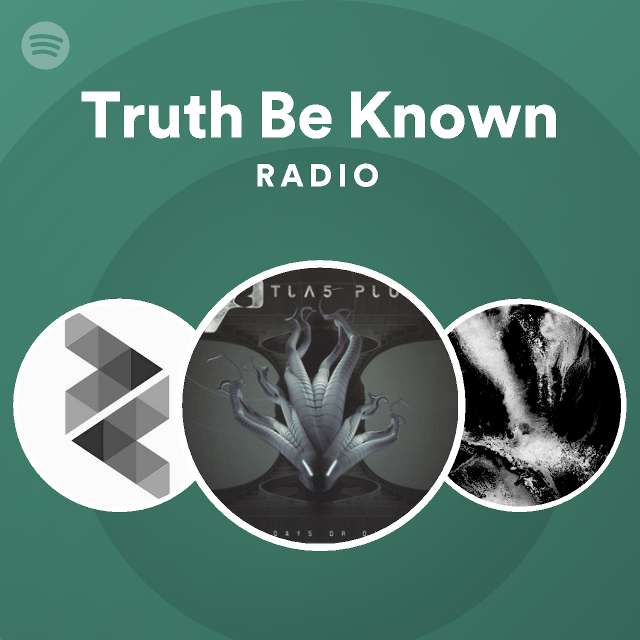 Truth Be Known Radio - playlist by Spotify | Spotify