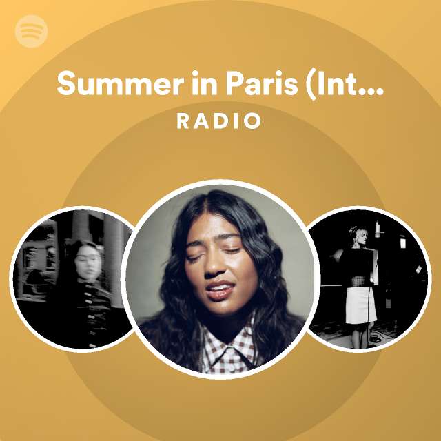 Summer in Paris (Interlude) Radio - playlist by Spotify | Spotify