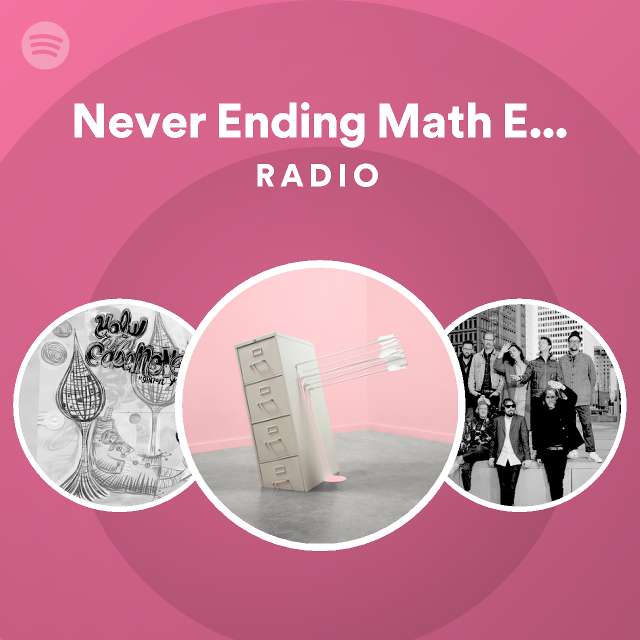 Never Ending Math Equation Radio - playlist by Spotify | Spotify