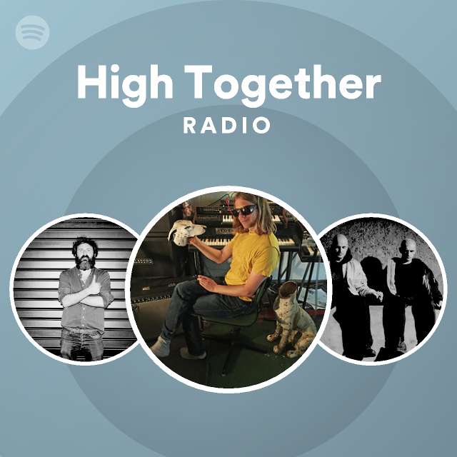 High Together Radio - playlist by Spotify | Spotify