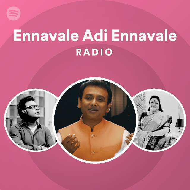 Ennavale Adi Ennavale Radio | Spotify Playlist