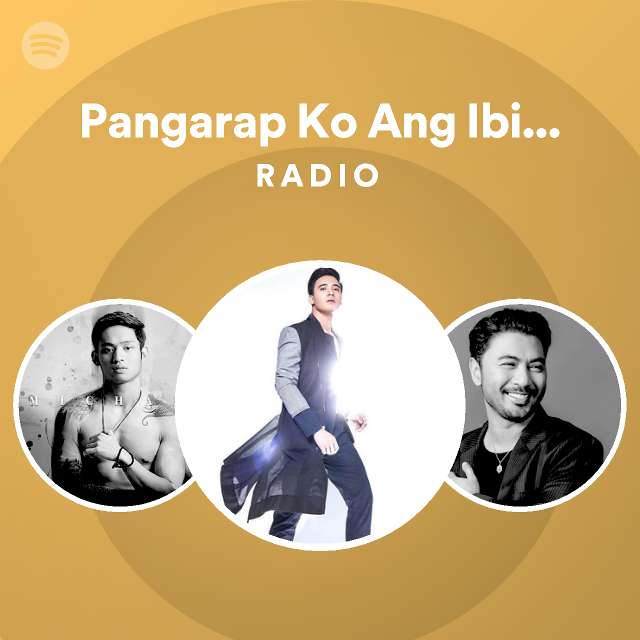 Pangarap Ko Ang Ibigin Ka Radio - playlist by Spotify | Spotify