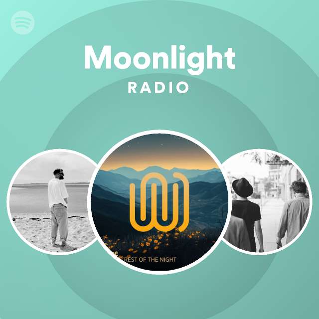 Moonlight Radio - playlist by Spotify | Spotify