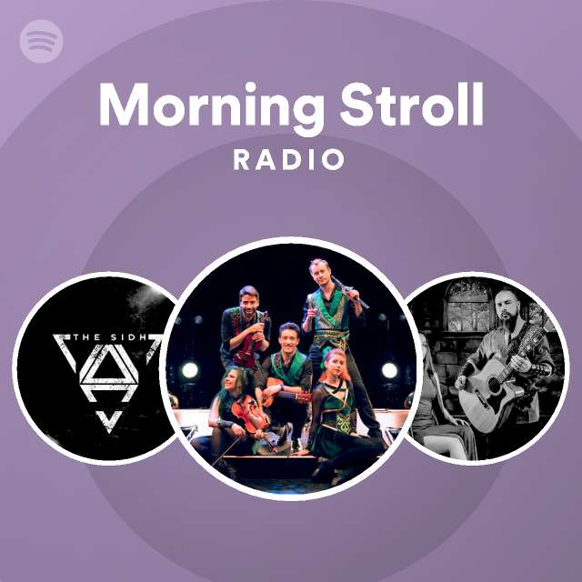 Morning Stroll Radio - playlist by Spotify | Spotify