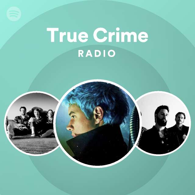 True Crime Radio - playlist by Spotify | Spotify