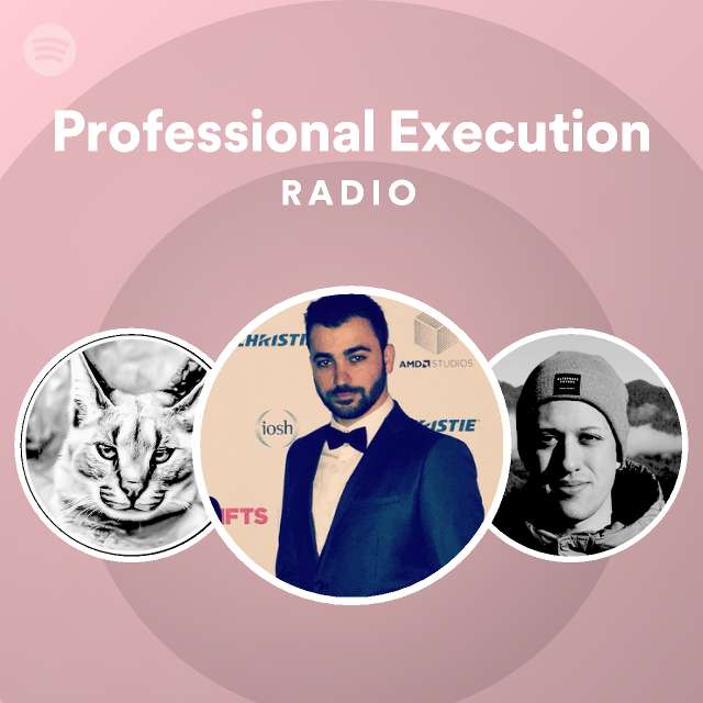 Professional Execution Radio - playlist by Spotify | Spotify
