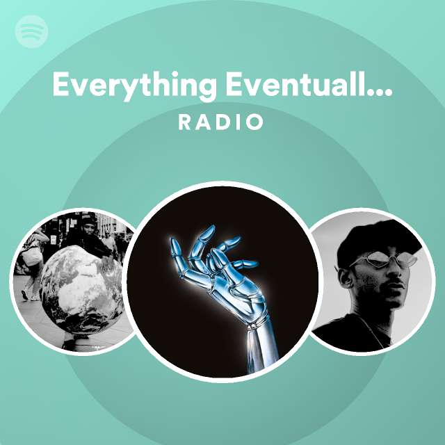 Everything Eventually Ends Radio - playlist by Spotify | Spotify