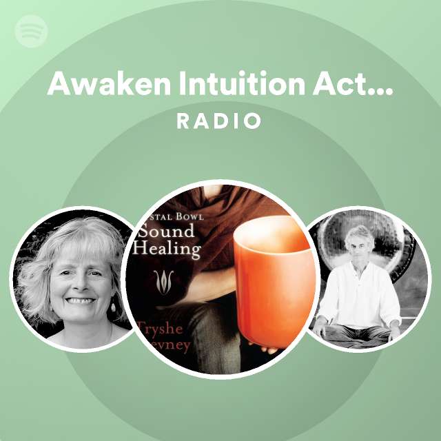 Awaken Intuition Activation Radio - playlist by Spotify | Spotify