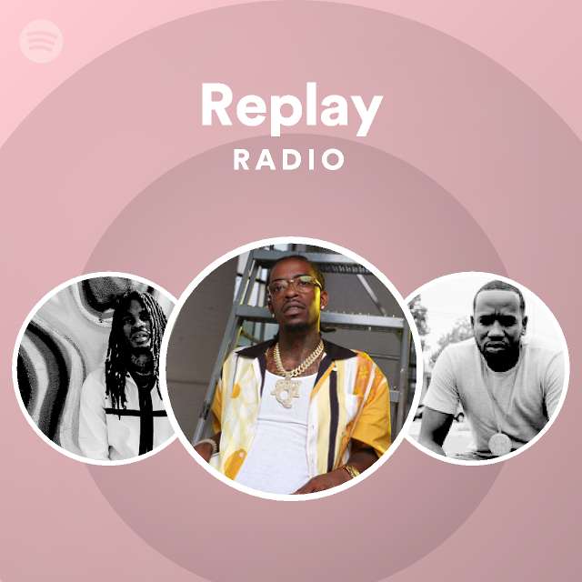 Replay Radio - playlist by Spotify | Spotify