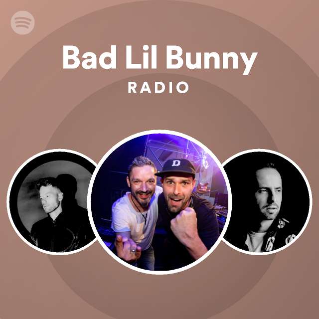 Bad Lil Bunny Radio - playlist by Spotify | Spotify