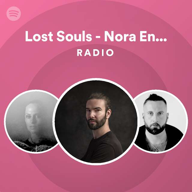 Lost Souls - Nora En Pure Remix Radio - playlist by Spotify | Spotify