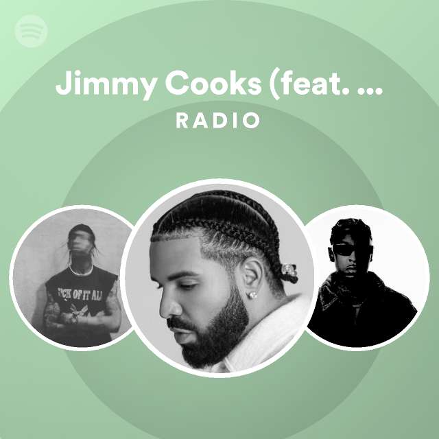 Jimmy Cooks (feat. 21 Savage) Radio | Spotify Playlist