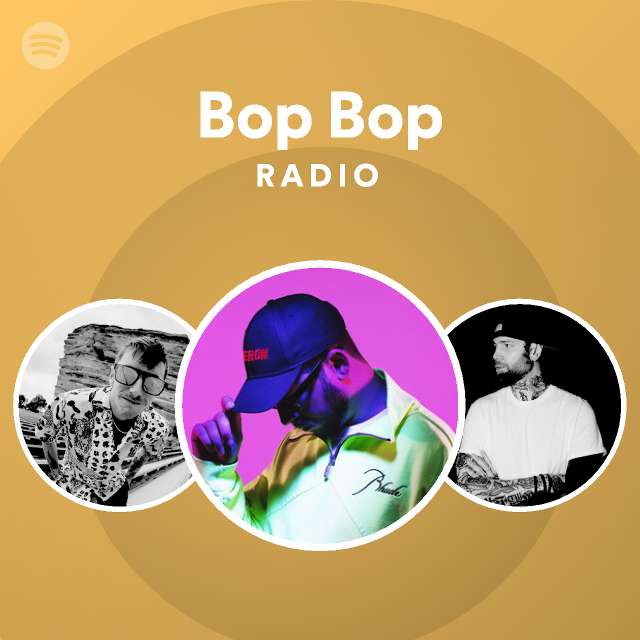 Bop Bop Radio - playlist by Spotify | Spotify