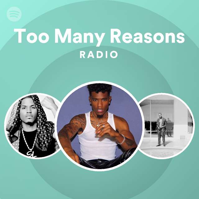 Too Many Reasons Radio - playlist by Spotify | Spotify