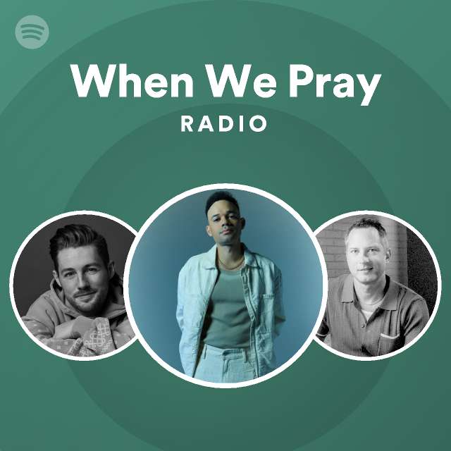 When We Pray Radio - playlist by Spotify | Spotify
