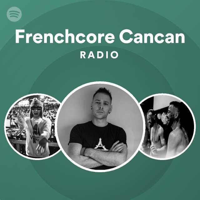 Frenchcore Cancan Radio - playlist by Spotify | Spotify