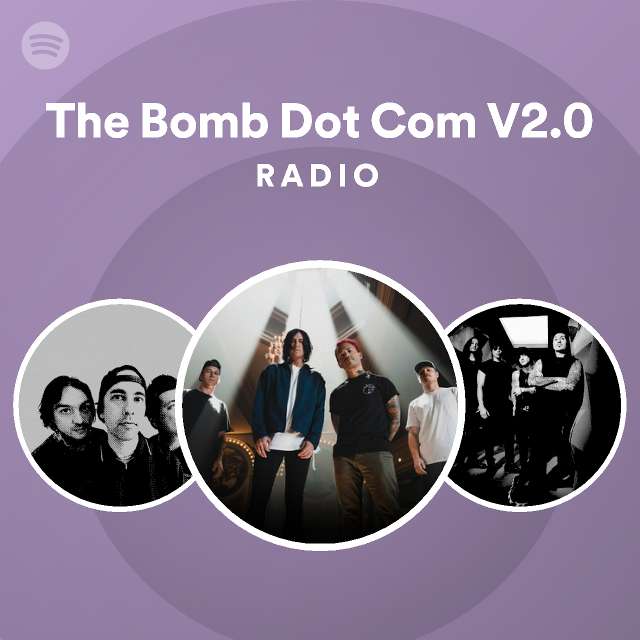 The Bomb Dot Com V2.0 Radio - playlist by Spotify | Spotify