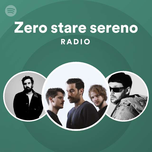 Zero stare sereno Radio - playlist by Spotify | Spotify