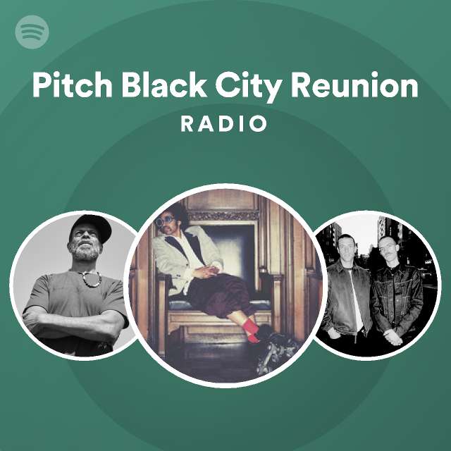 Pitch Black City Reunion Radio - playlist by Spotify | Spotify