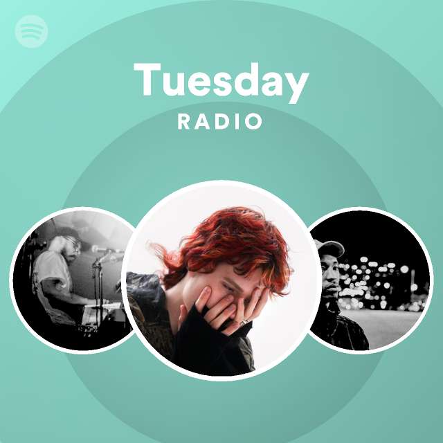 Tuesday Radio - playlist by Spotify | Spotify
