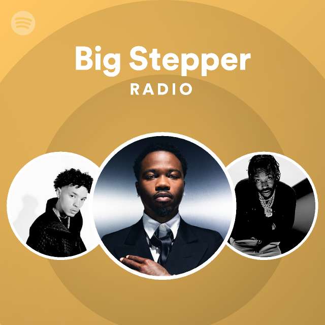 Big Stepper Radio - playlist by Spotify | Spotify