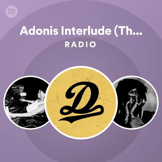 Adonis Interlude (The Montage) (with J. Cole) Radio - playlist by ...
