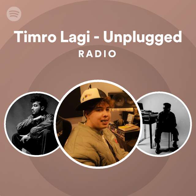 Timro Lagi - Unplugged Radio | Spotify Playlist