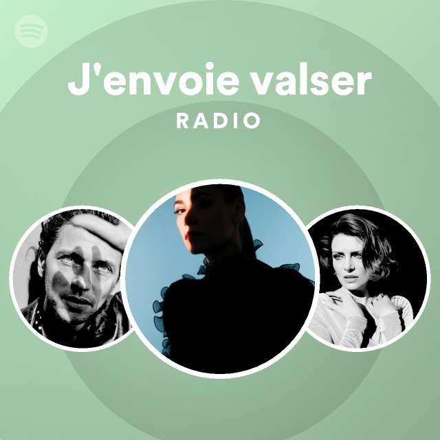 J'Envoie Valser Radio - playlist by Spotify | Spotify
