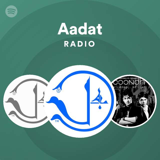 Aadat Radio - playlist by Spotify | Spotify