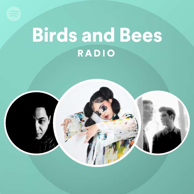 Birds and Bees Radio - playlist by Spotify | Spotify
