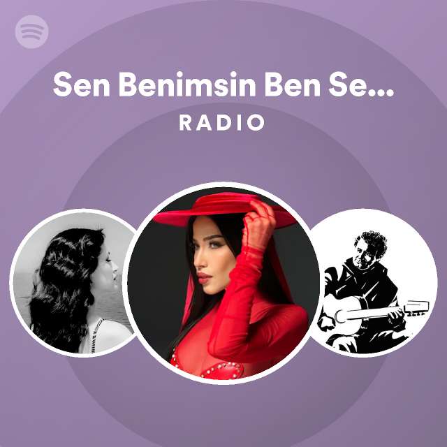 Sen Benimsin Ben Seninim Radio - playlist by Spotify | Spotify