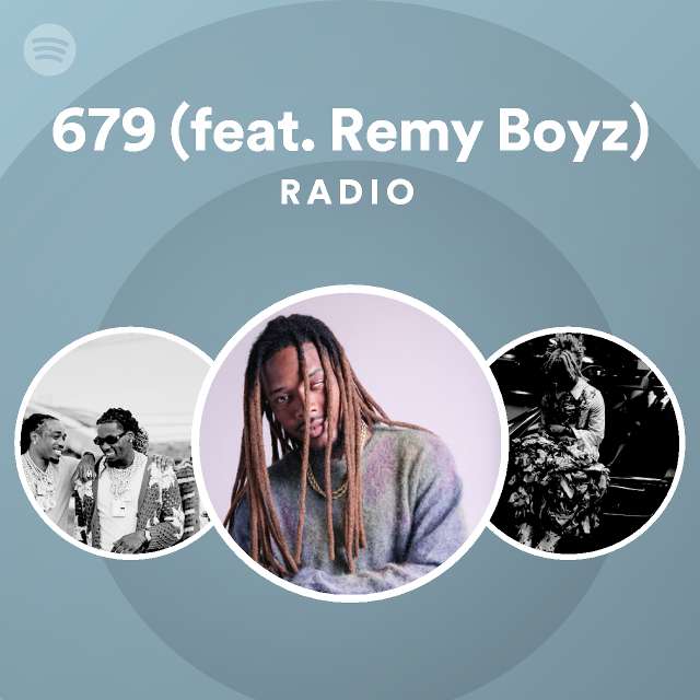 679 (feat. Remy Boyz) Radio - playlist by Spotify | Spotify