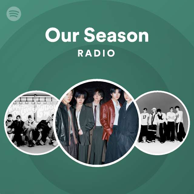Our Season Radio - playlist by Spotify | Spotify