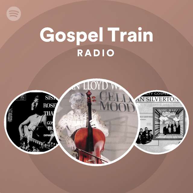 Gospel Train Radio | Spotify Playlist