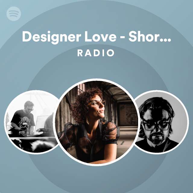 Designer Love - Short Version Radio - playlist by Spotify | Spotify