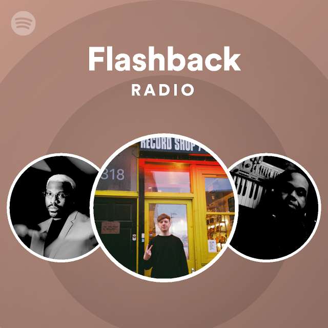 Flashback Radio - playlist by Spotify | Spotify