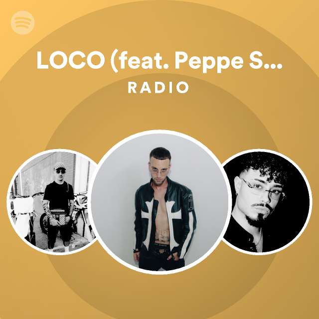 LOCO (feat. Peppe Soks) Radio - playlist by Spotify | Spotify