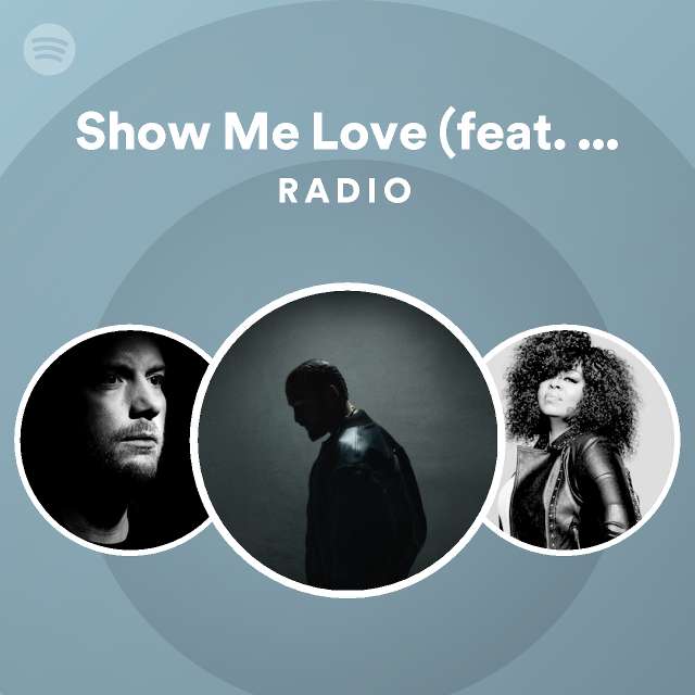 Show Me Love - Radio Edit Radio | Spotify Playlist