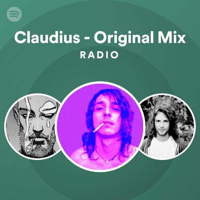 Claudius - Original Mix Radio - playlist by Spotify | Spotify
