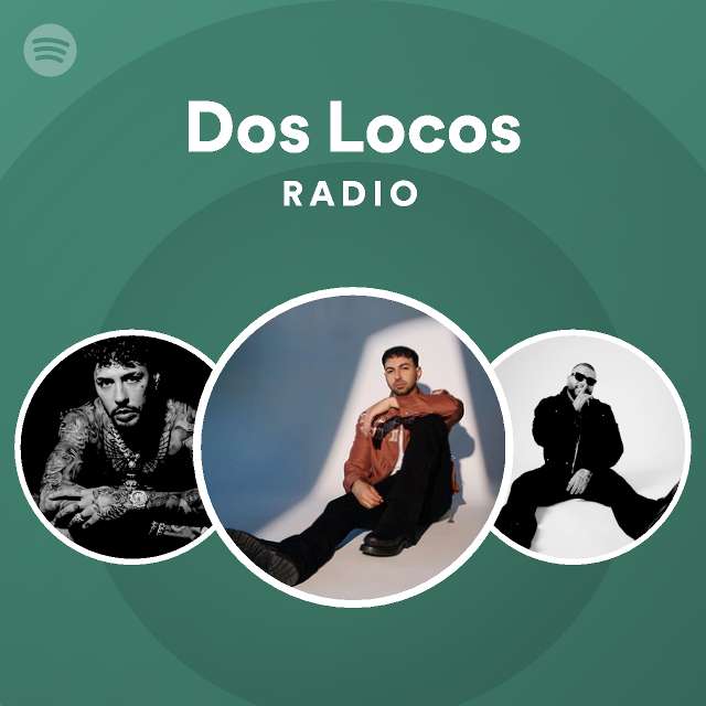 Dos Locos Radio - playlist by Spotify | Spotify