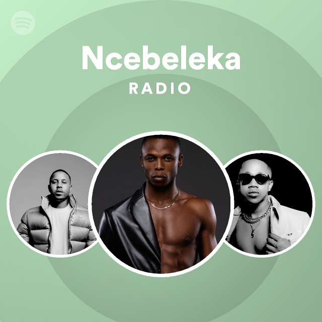 Ncebeleka Radio - playlist by Spotify | Spotify