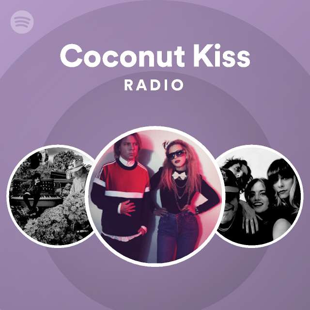 Coconut Kiss Radio - playlist by Spotify | Spotify