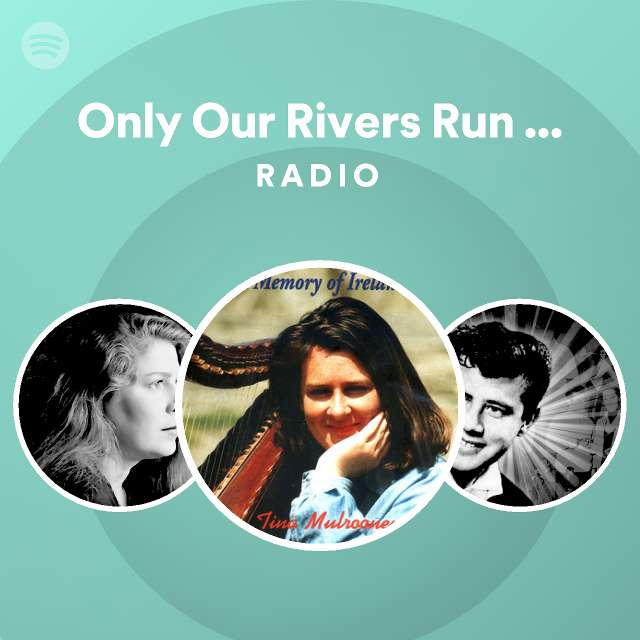 Only Our Rivers Run Free Radio - playlist by Spotify | Spotify