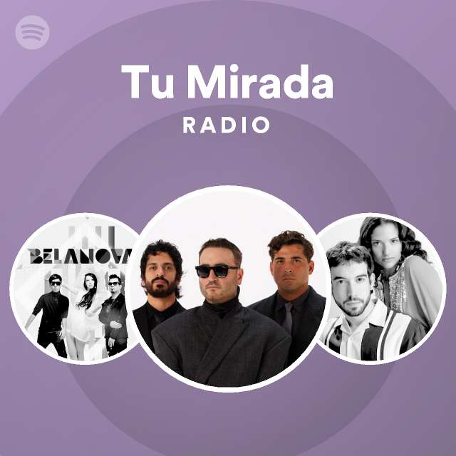 Tu Mirada Radio - playlist by Spotify | Spotify