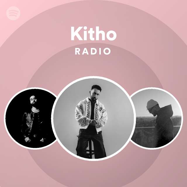 Kitho Radio - playlist by Spotify | Spotify