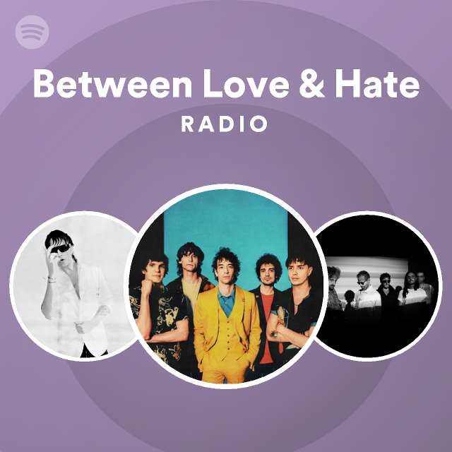 Between Love & Hate Radio | Spotify Playlist