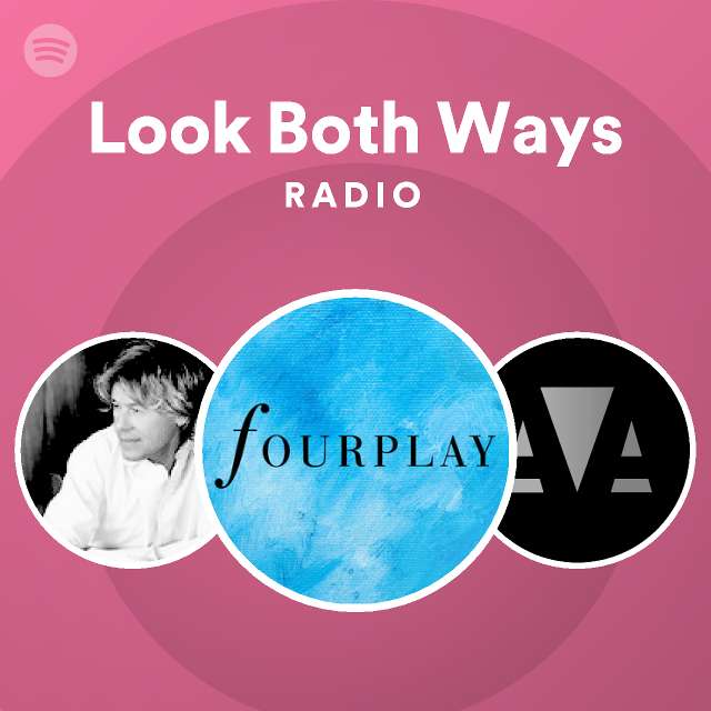 Look Both Ways Radio - playlist by Spotify | Spotify
