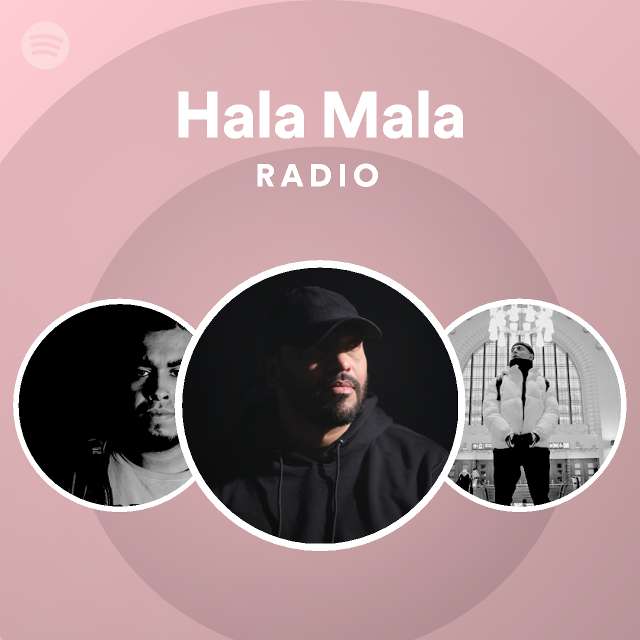 Hala Mala Radio - playlist by Spotify | Spotify