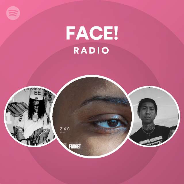 FACE! Radio | Spotify Playlist